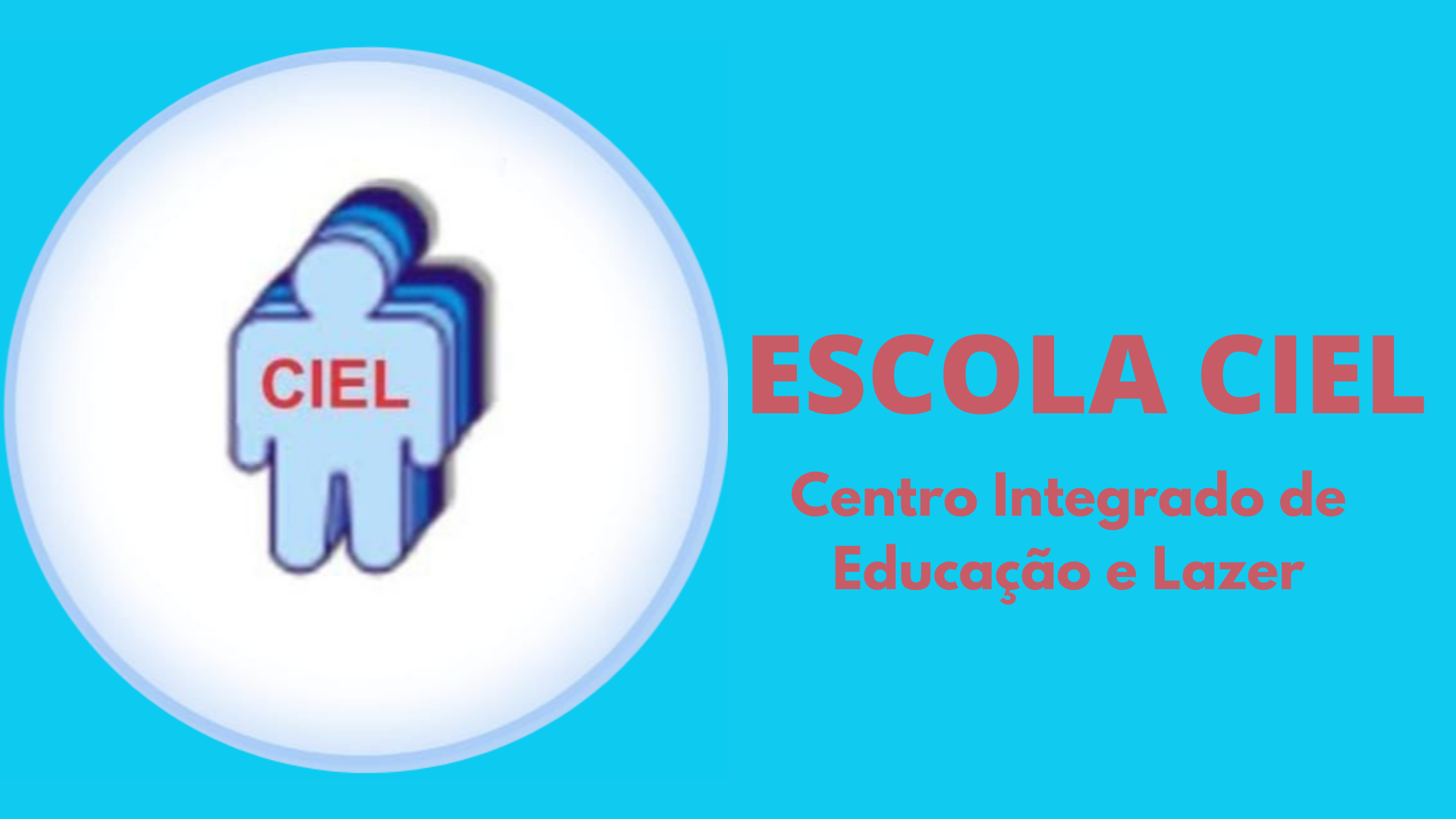 ESCOLA CIEL - CENTRO INTEGRADO DE EDUCAÇÃO E LAZER